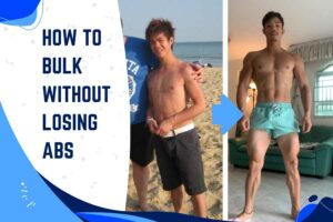 How To Bulk Without Losing Abs (+ why it happens)